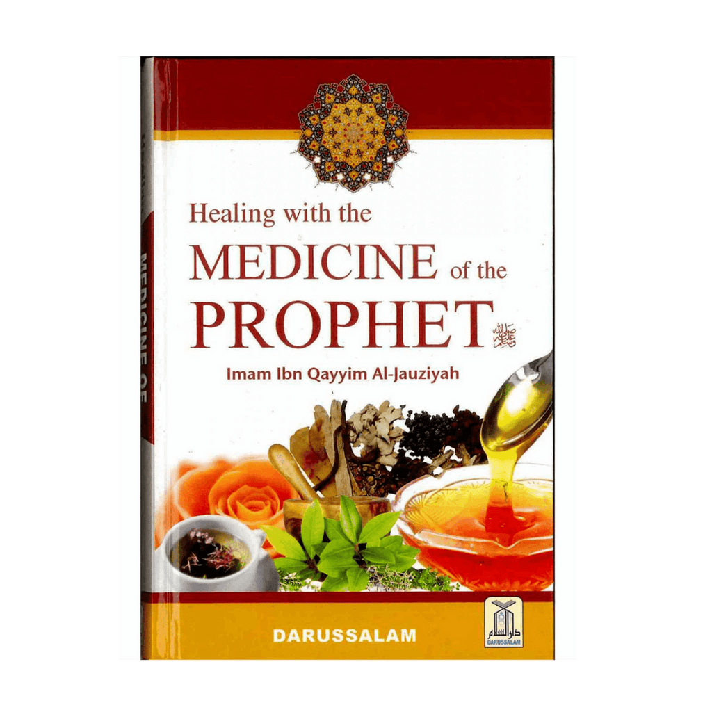 Healing with the Medicine of the Prophet صلی الله علیه وآلهِ وسلم : Co ...